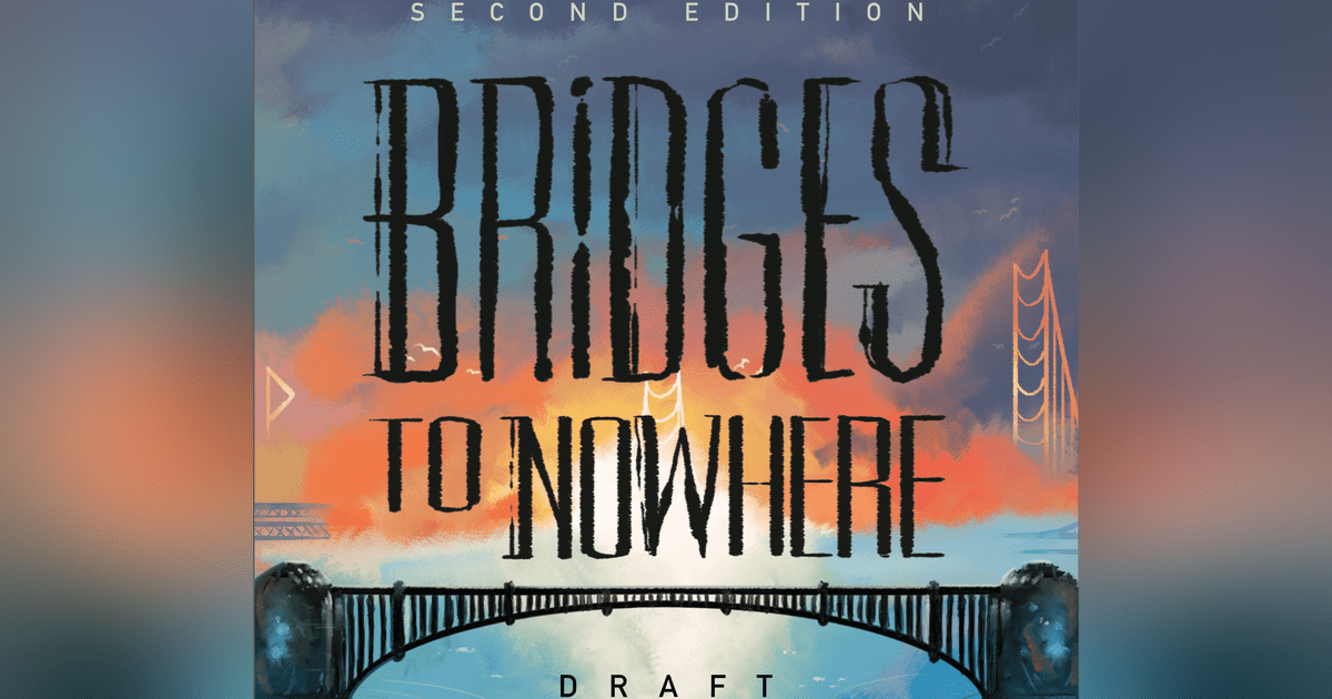 Bridges to Nowhere 2nd Edition | Board Game | BoardGameGeek
