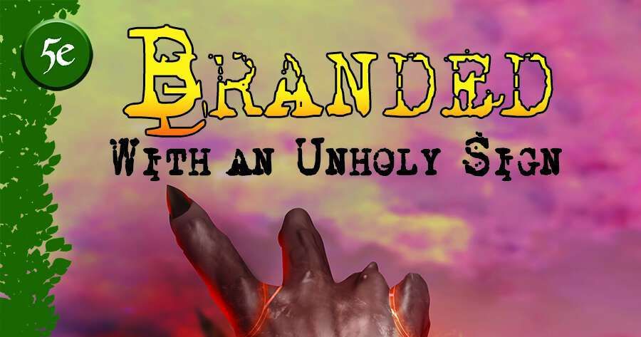 Branded with an Unholy Sign (5e) | RPG Item | BoardGameGeek