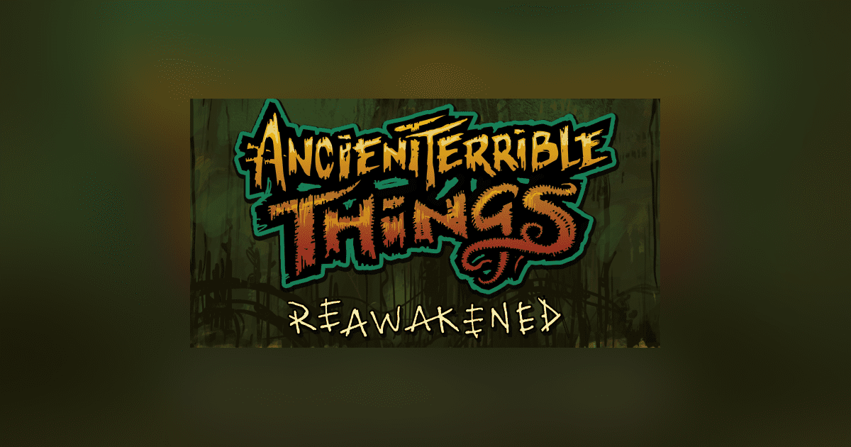Ancient Terrible Things: Reawakened | Board Game | BoardGameGeek