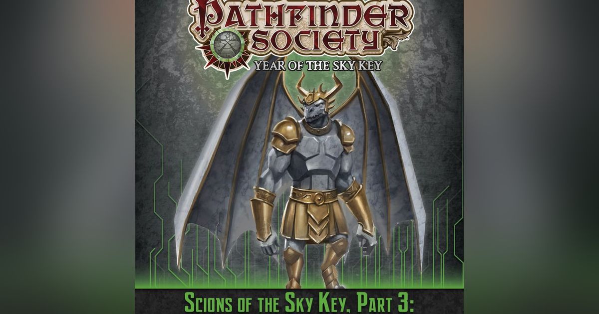 Pathfinder Society Scenario 6-16: Scions of the Sky Key, Part 3: The ...