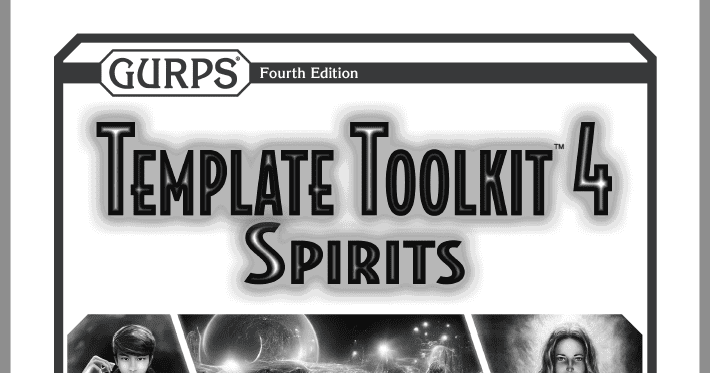 GURPS Template Toolkit 4: Spirits | RPG Item | RPGGeek