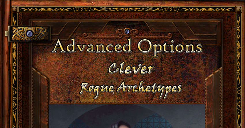 Advanced Options: Clever Rogue Archetypes | RPG Item | RPGGeek
