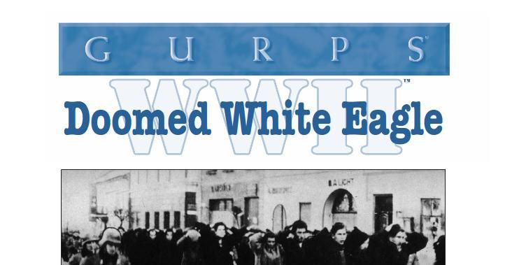 GURPS WWII: Doomed White Eagle | RPG Item | RPGGeek