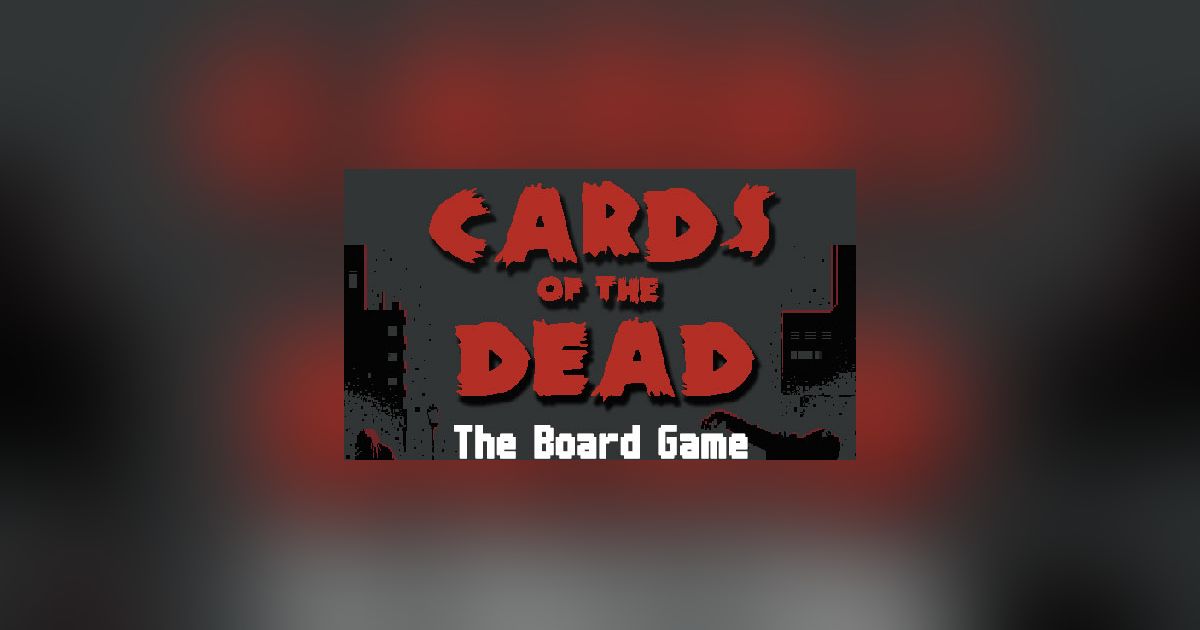Cards of the Dead: The Board Game | Board Game | BoardGameGeek