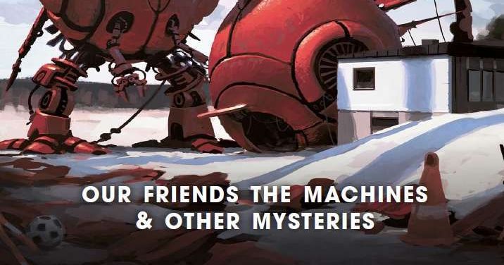 Our Friends the Machines & Other Mysteries | RPG Item | RPGGeek