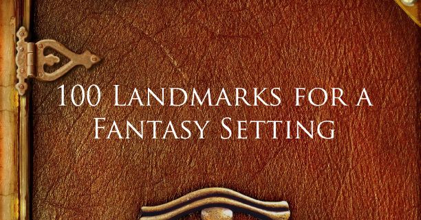 100 Landmarks for a Fantasy Setting | RPG Item | BoardGameGeek