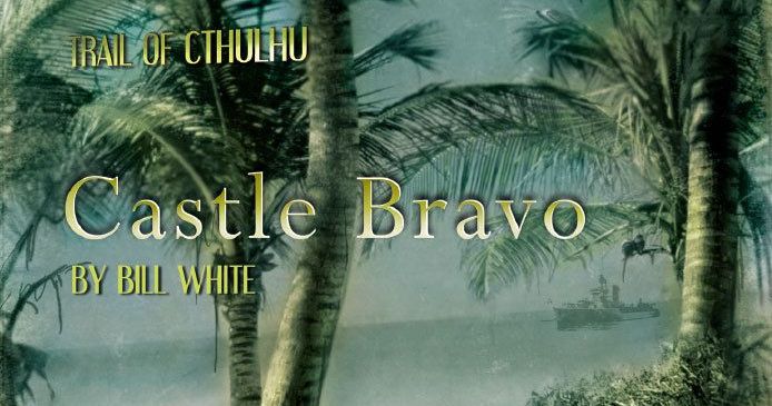 Castle Bravo | RPG Item | RPGGeek