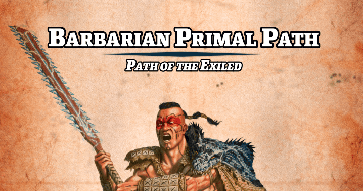 Barbarian Primal Path: Path of the Exiled | RPG Item | RPGGeek