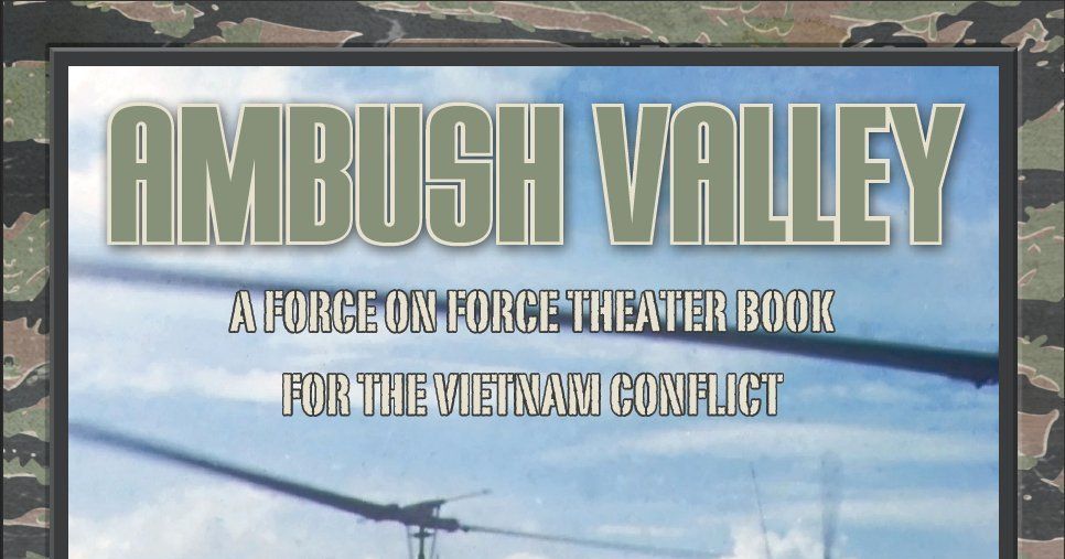 Ambush Valley: A Force on Force Theater Book for the Vietnam Conflict ...