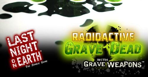 Last Night on Earth: The Zombie Game – Radioactive Zombies with Grave ...