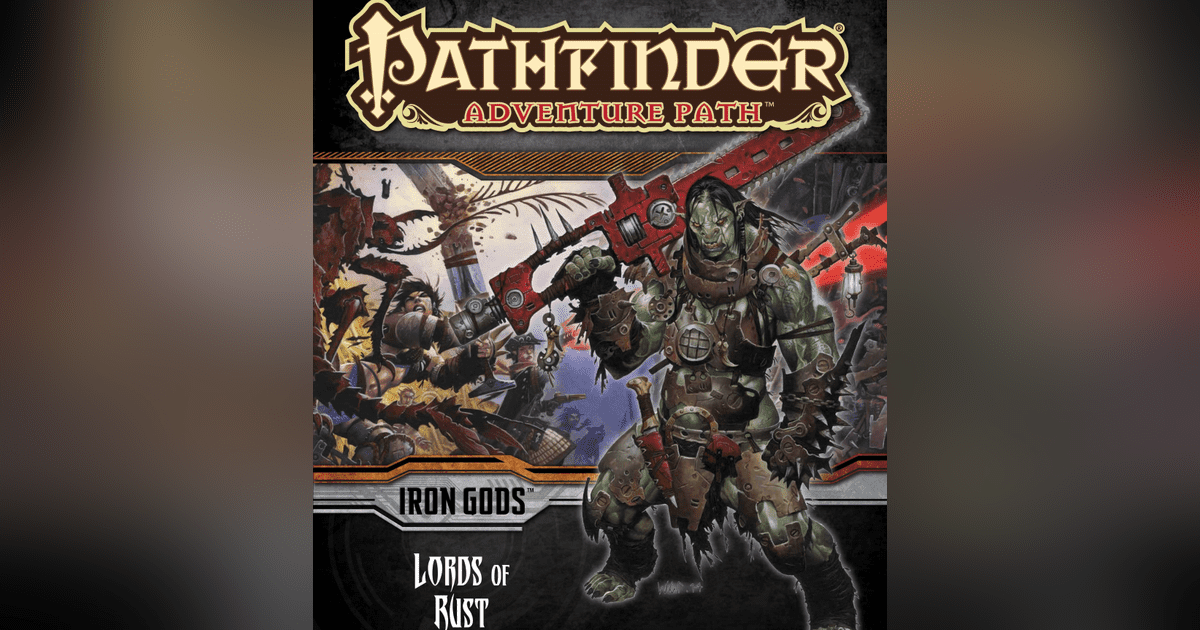 Pathfinder #086: Lords of Rust | RPG Item | RPGGeek