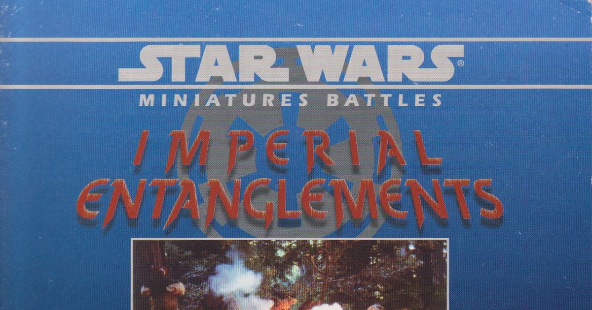 Star Wars Miniatures Battles: Imperial Entanglements | RPG Item | RPGGeek