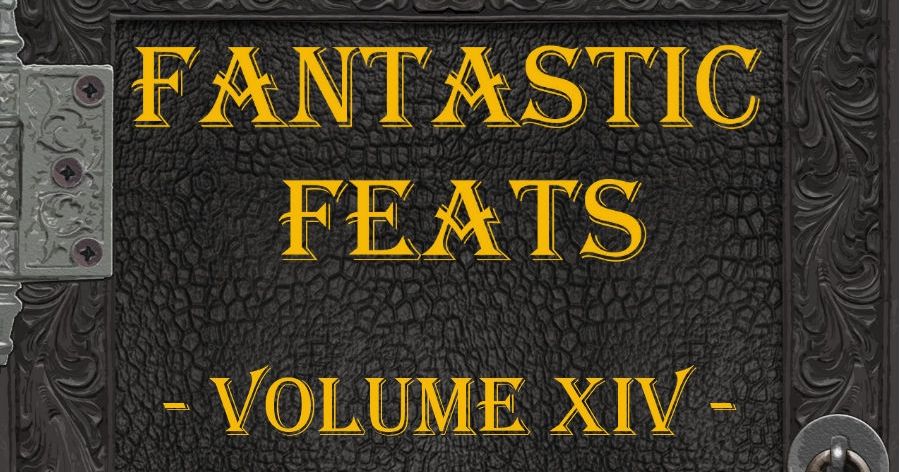 Fantastic Feats Volume 14: Stupid & Overpowered 3 | RPG Item | RPGGeek