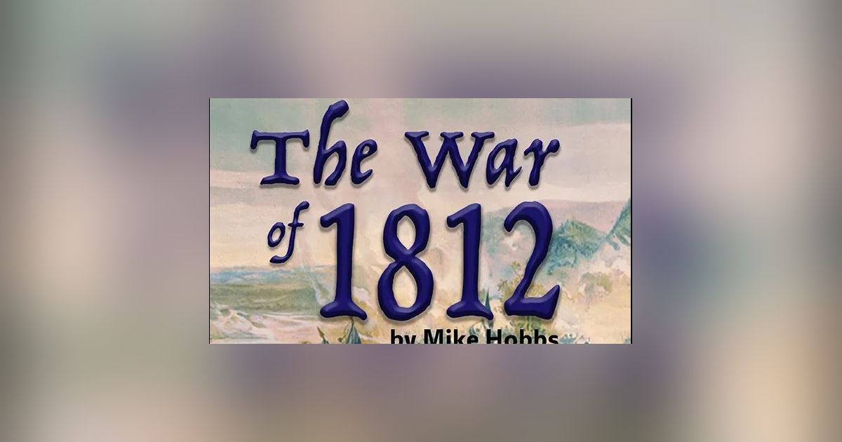 The War of 1812: A Campaign Guide for Sharp Practice | Board Game ...
