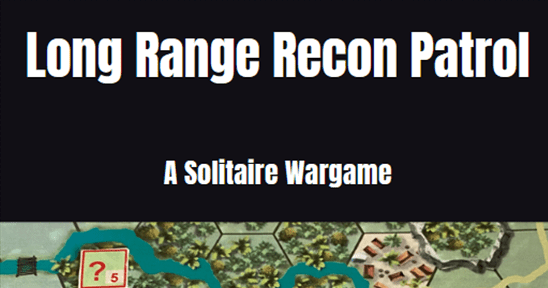 Long Range Recon Patrol: A Solitaire Wargame | Board Game | BoardGameGeek