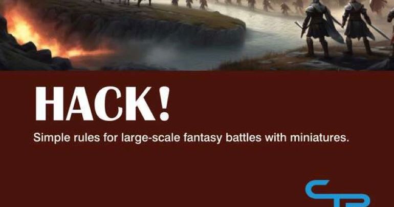 HACK! Simple rules for large-scale fantasy battles with miniatures ...