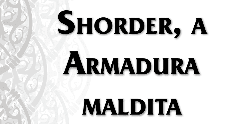 Shorder, a Armadura Maldita | RPG Item | RPGGeek
