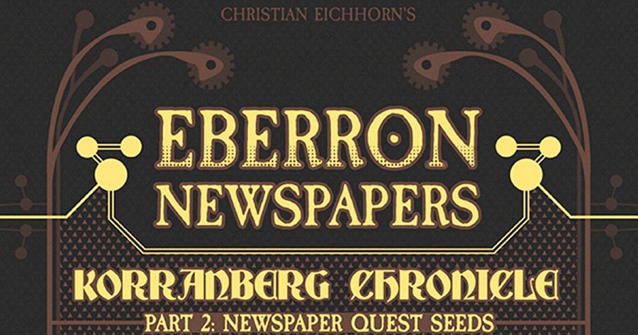 Eberron Newspapers: Korranberg Chronicle Part 2 - Newspaper Quest Seeds ...