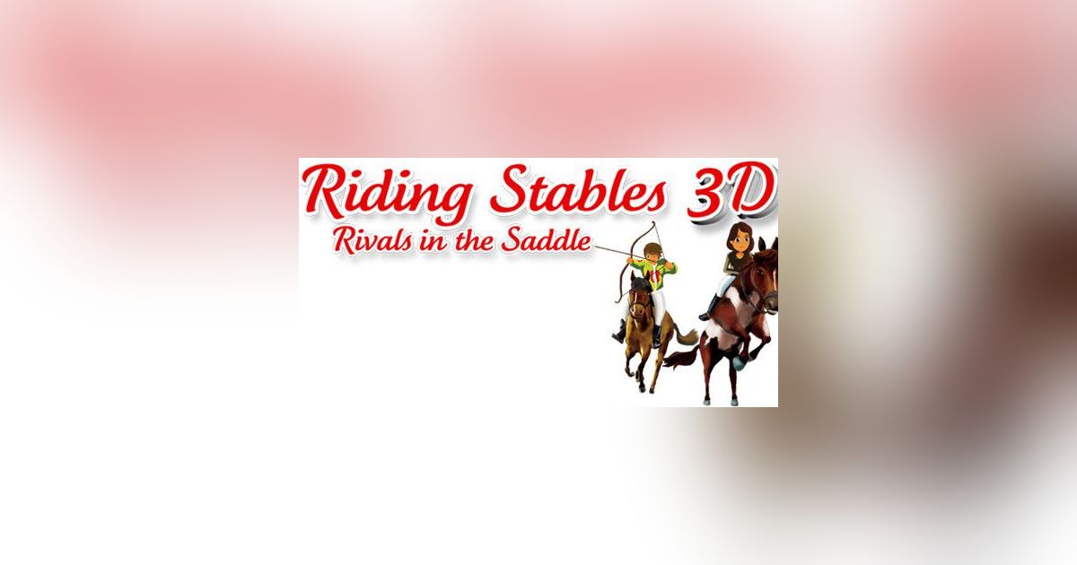 Riding Stables 3D - Rivals in the Saddle | Video Game | VideoGameGeek