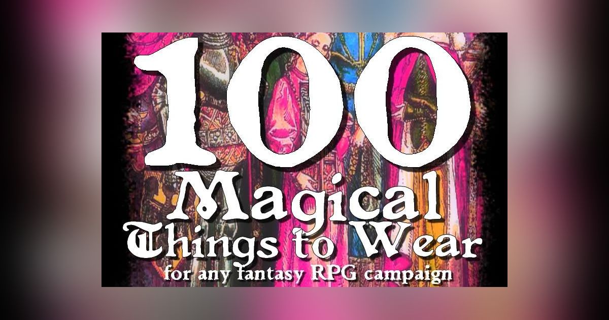 100 Magical Things to Wear for any Fantasy RPG Campaign | RPG Item ...