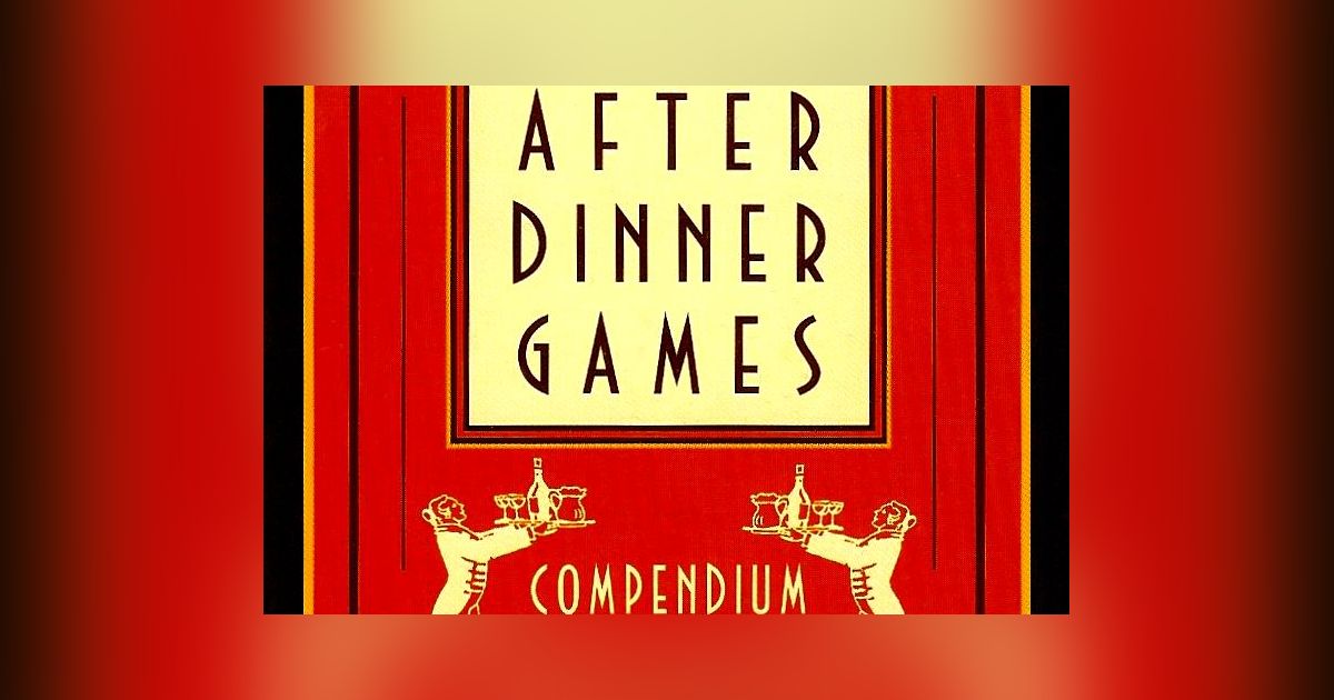 After Dinner Games Compendium | Board Game | BoardGameGeek