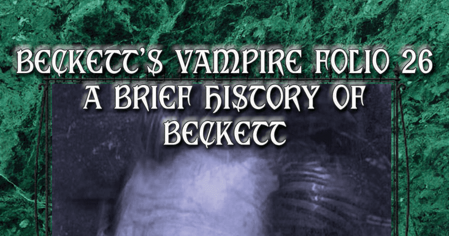 Beckett's Vampire Folio 26: A Brief History of Beckett | RPG Item | RPGGeek