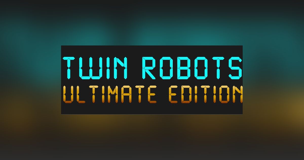 Twin Robots: Ultimate Edition | Video Game | VideoGameGeek