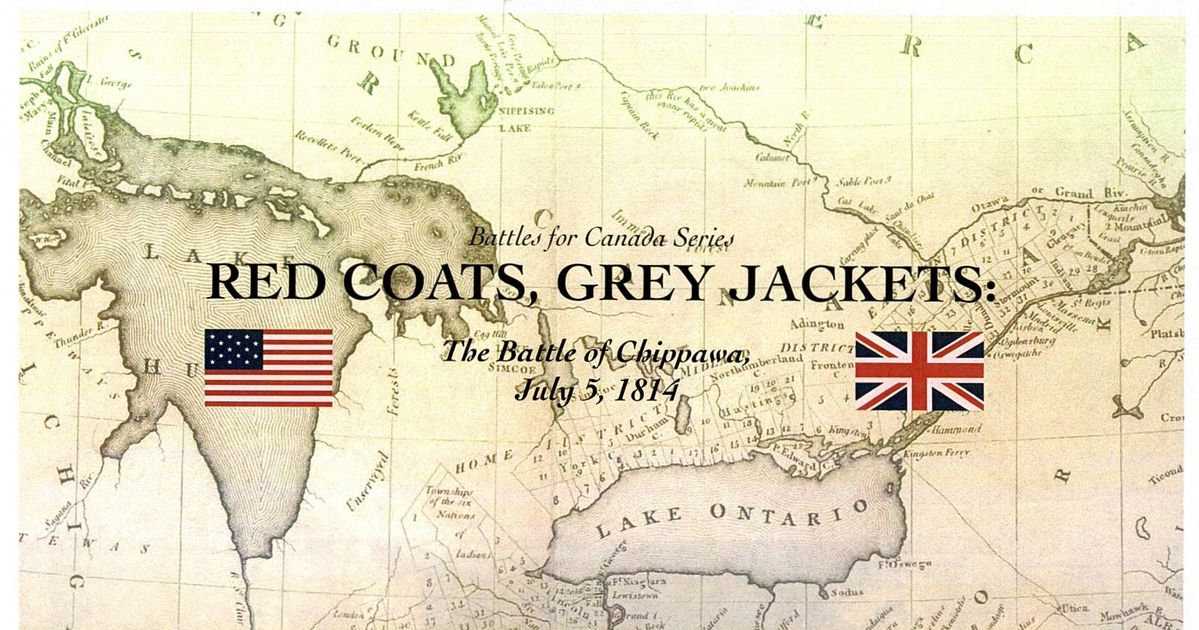 Red Coats, Grey Jackets: The Battle of Chippawa, July 5, 1814 | Board ...