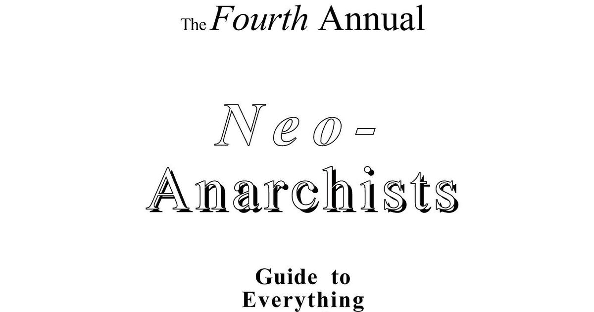 The Fourth Annual Neo-Anarchists Guide to Everything Else | Issue ...