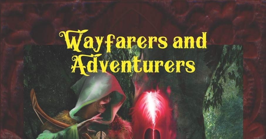 Wayfarers and Adventurers: New Characters and Options for Four Against ...