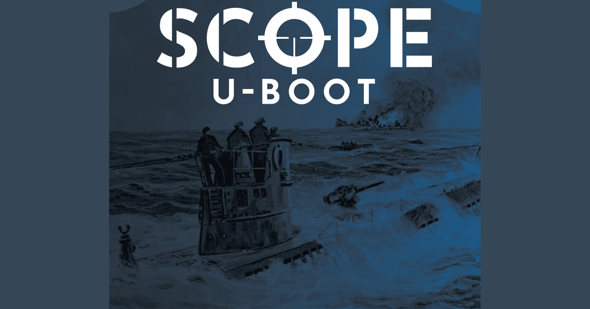 Scope Stalingrad + U-boot + Panzer (new!) - Trilogy on Gamefound! | SCOPE U-boot