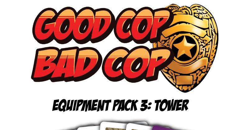 Good Cop Bad Cop: Equipment Pack #3 – Tower | Board Game | BoardGameGeek