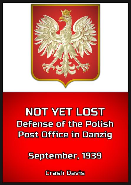 Not Yet Lost: The Defense of the Polish Post Office in Danzig | Board ...