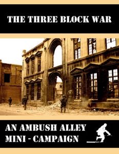 The Three Block War: an Ambush Alley Mini-Campaign | Board Game ...
