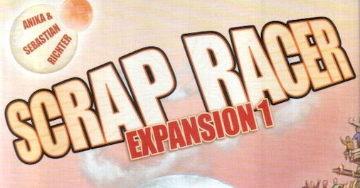 Scrap Racer: Expansion 1 | Board Game | BoardGameGeek
