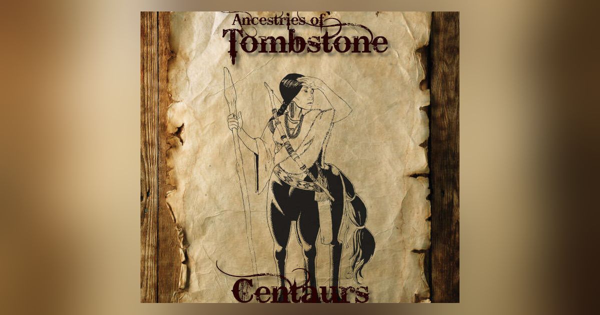 Ancestries of Tombstone: Centaur | RPG Item | BoardGameGeek