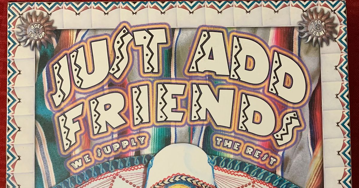 Just Add Friends: We Supply the Rest – Mexican Fiesta Version | Board ...