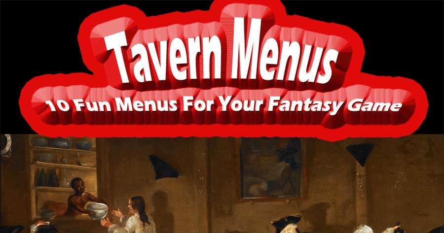 Tavern Menus - 10 Fun Menu Handouts For Your Fantasy Tavern Adventures ...