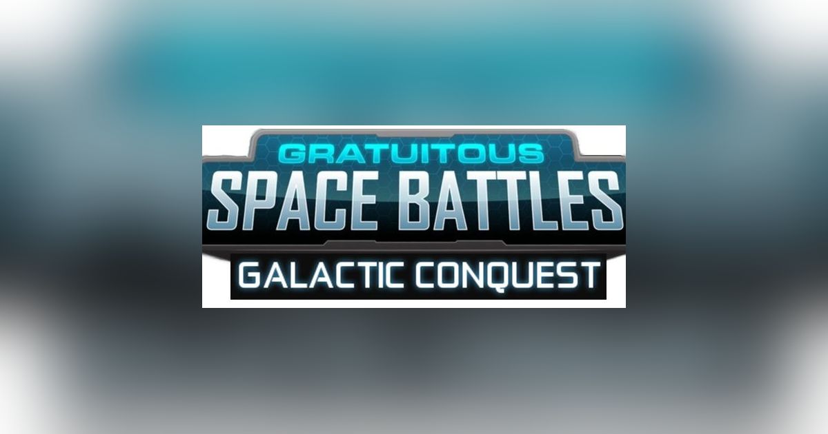Gratuitous Space Battles: Galactic Conquest | Video Game | BoardGameGeek
