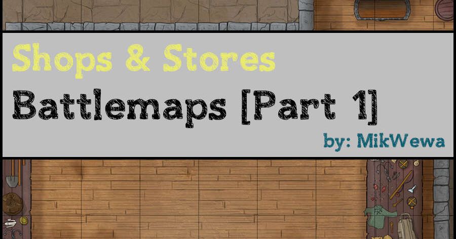 Battlemaps by MikWewa: Shops & Stores (Part 1) | RPG Item | RPGGeek