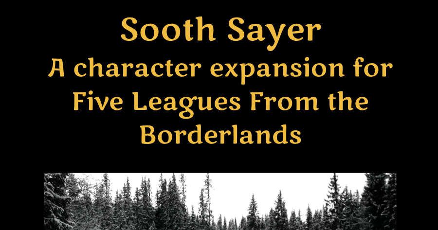 Sooth Sayer: A Character Expansion for Five Leagues from the Borderland ...