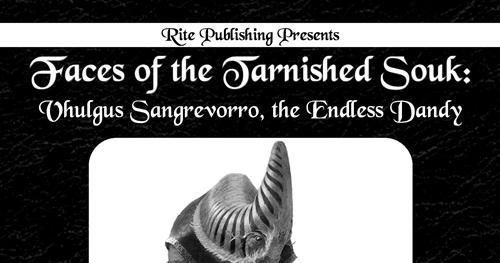 Faces of the Tarnished Souk: Vhulgus Sangrevorro, the Endless Dandy ...