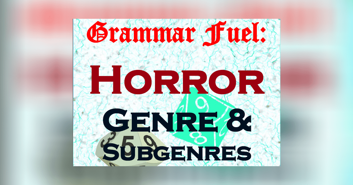Grammar Fuel: Horror Genre & Subgenres | RPG Item | RPGGeek