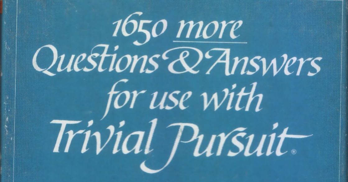 1650 more Questions & Answers for use with Trivial Pursuit: Set I ...