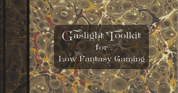 Gaslight Toolkit for Low Fantasy Gaming | RPG Item | RPGGeek