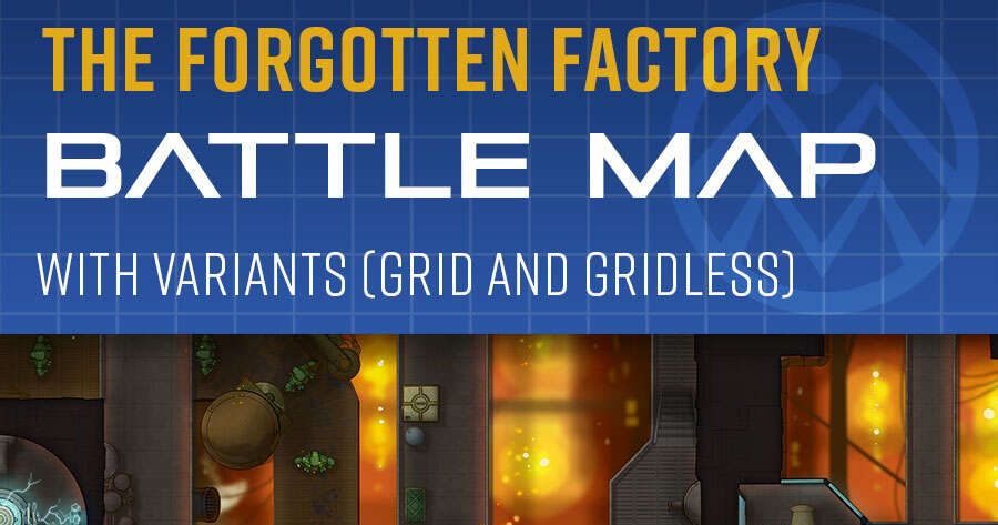 The Forgotten Factory Battle Map | RPG Item | RPGGeek