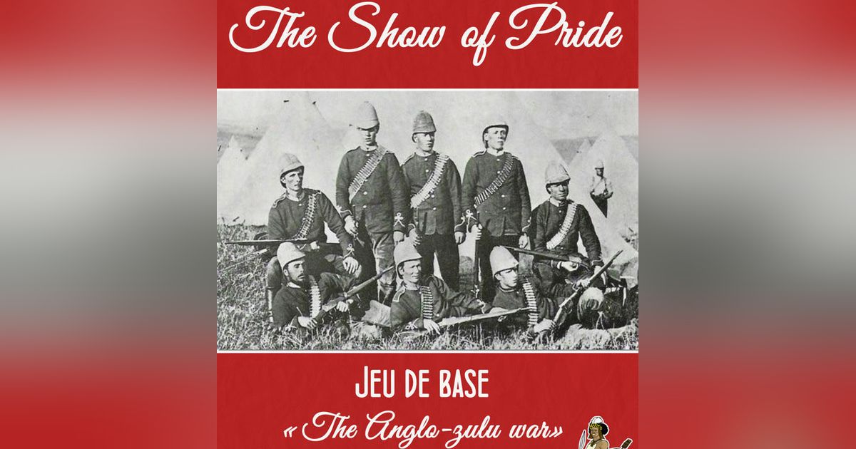 The Show of Pride: The Anglo-Zulu War | Board Game | BoardGameGeek