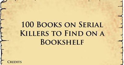 100 Books on Serial Killers to Find on a Bookshelf | RPG Item | RPGGeek