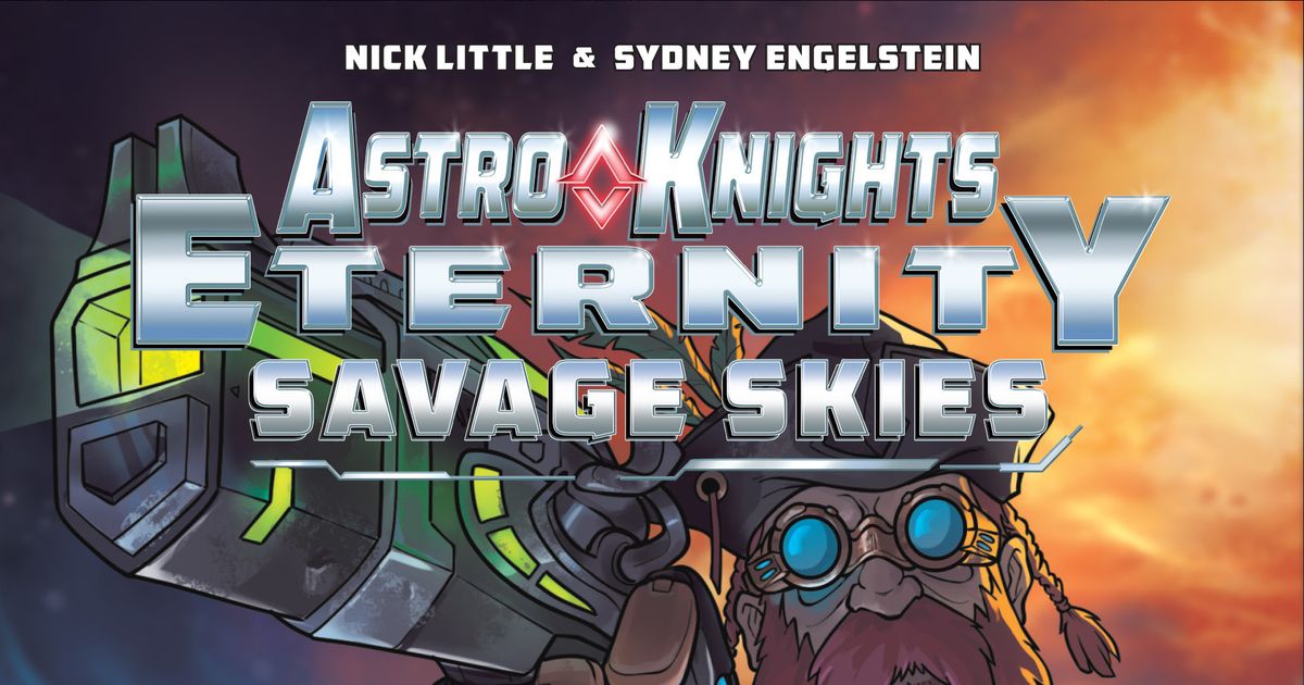 Astro Knights: Eternity – Savage Skies | Board Game | BoardGameGeek