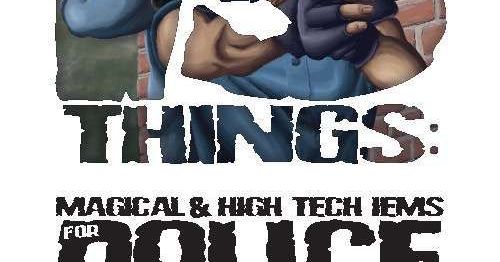 13 Things: Magical & High Tech Items for Police | RPG Item | BoardGameGeek
